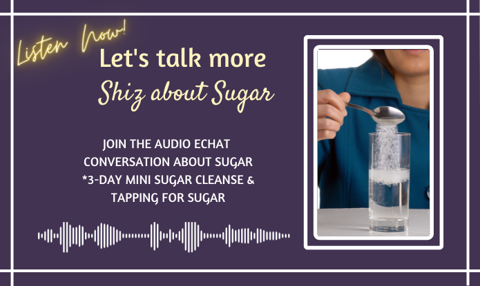 Let’s talk more Shiz about Sugar w/ 3-Day Mini Sugar Cleanse & Tapping ...